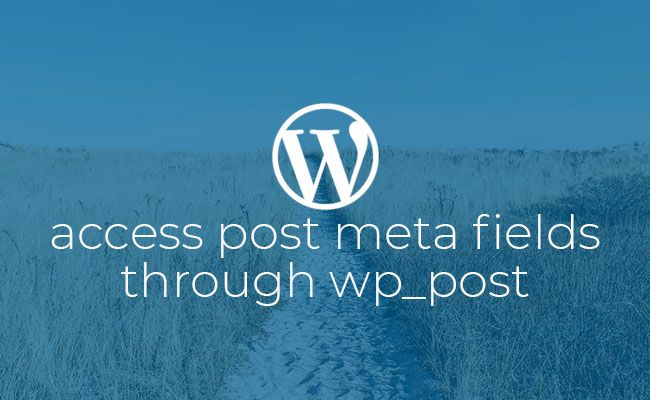Wordpress Access Post Meta Fields Through Wppost Since1979