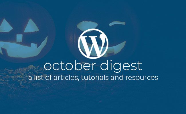 WordPress Dev Digest October 2019 - Since1979